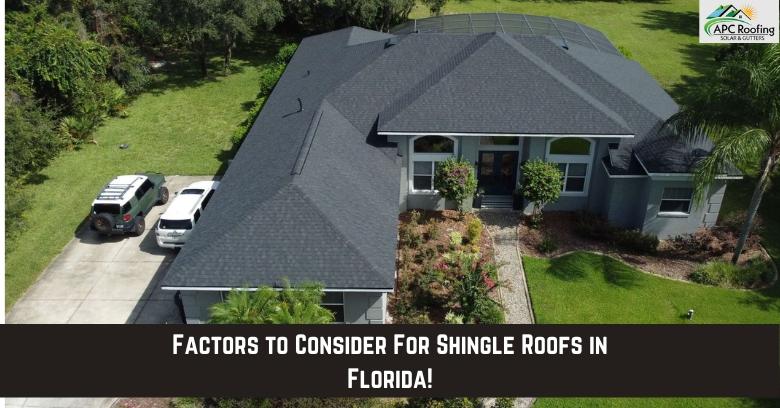 Factors to Consider For Shingle Roofs in Florida! - APC Roofing ...