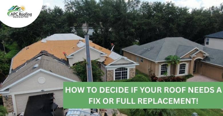 How to Decide If Your Roof Needs a Fix or Full Replacement! - APC ...